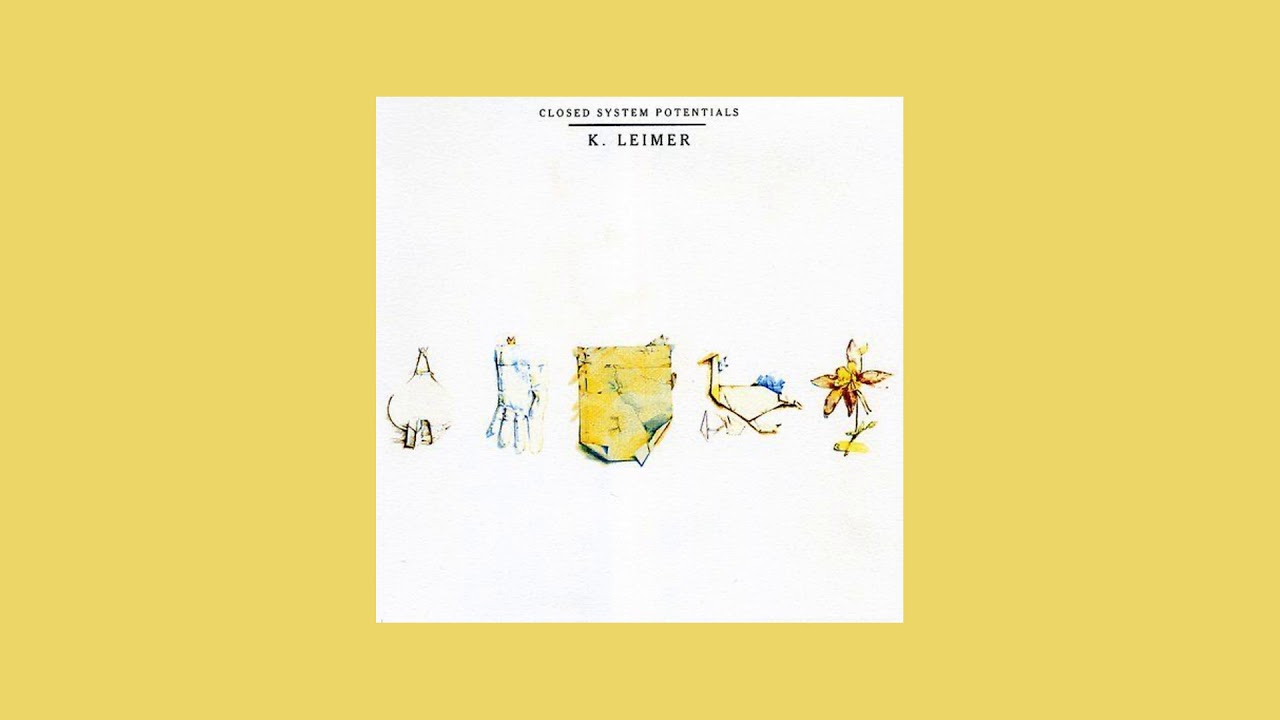 K. Leimer - Closed System Potentials (full album) - YouTube