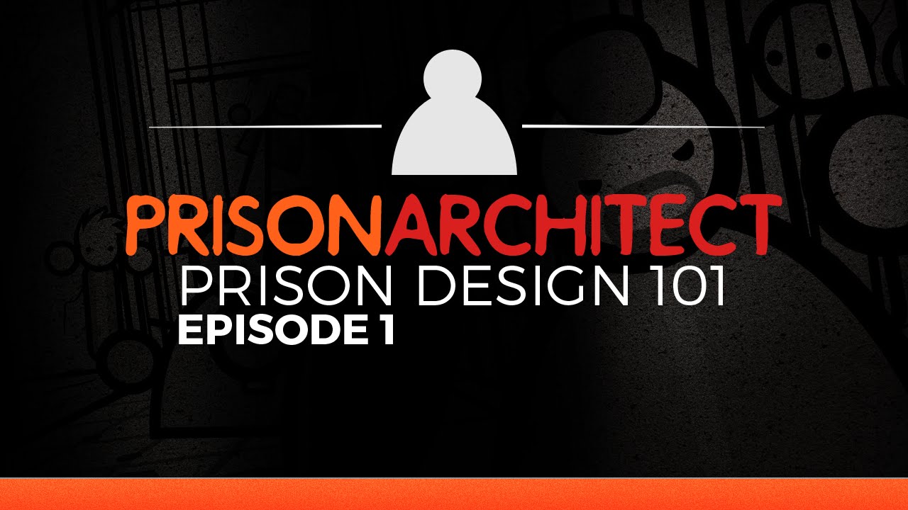 Let's Play Prison Architect :: Episode 1 :: Prison Design 101 - YouTube