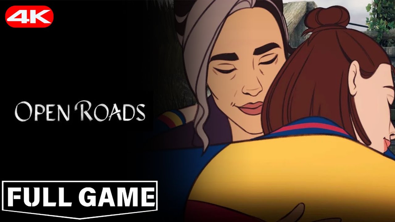 OPEN ROADS | Complete Gameplay Walkthrough FULL GAME [4K] - No ...