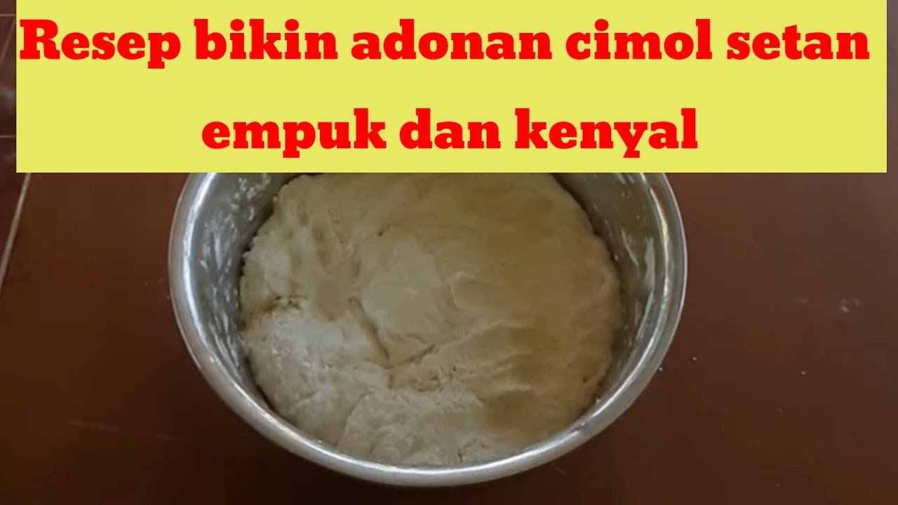 Resep adonan cimol setan empuk dan kenyal - YouTube