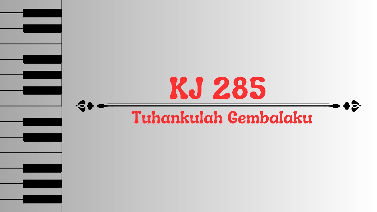KJ 285 - Tuhankulah Gembalaku - YouTube