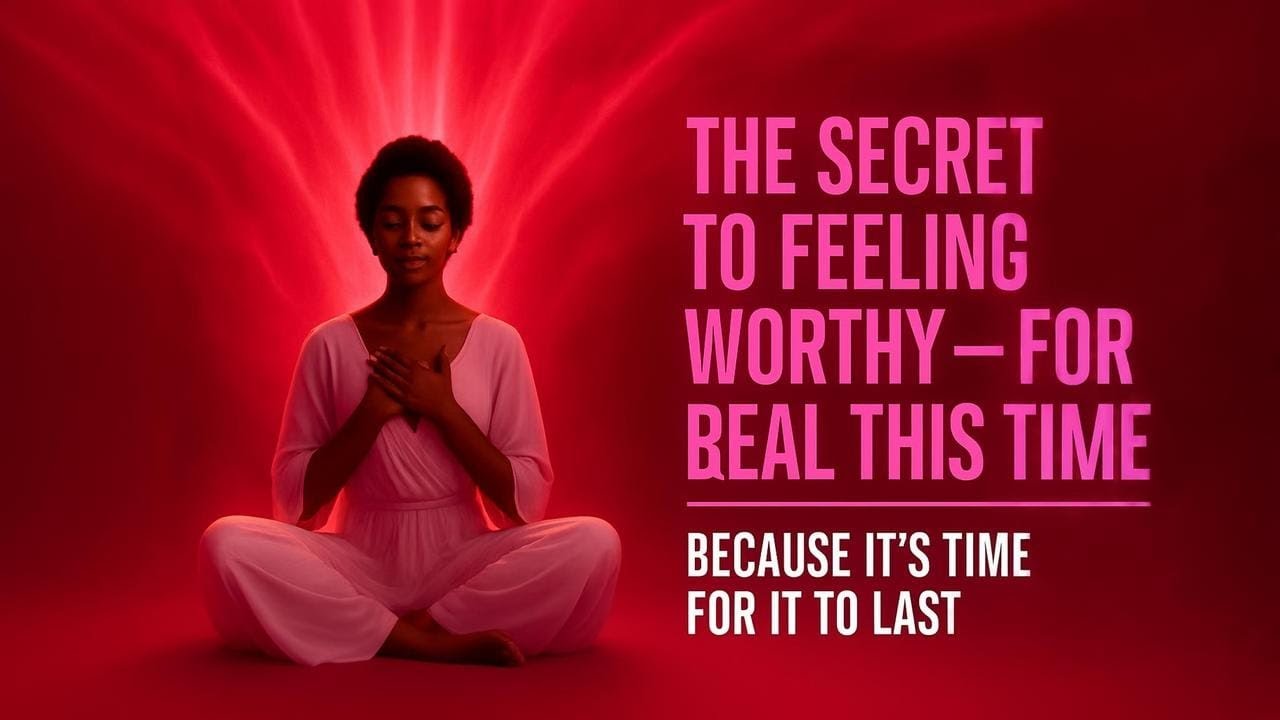 The Secret for Women to Feeling Worthy That Actually Lasts | Radiant ...