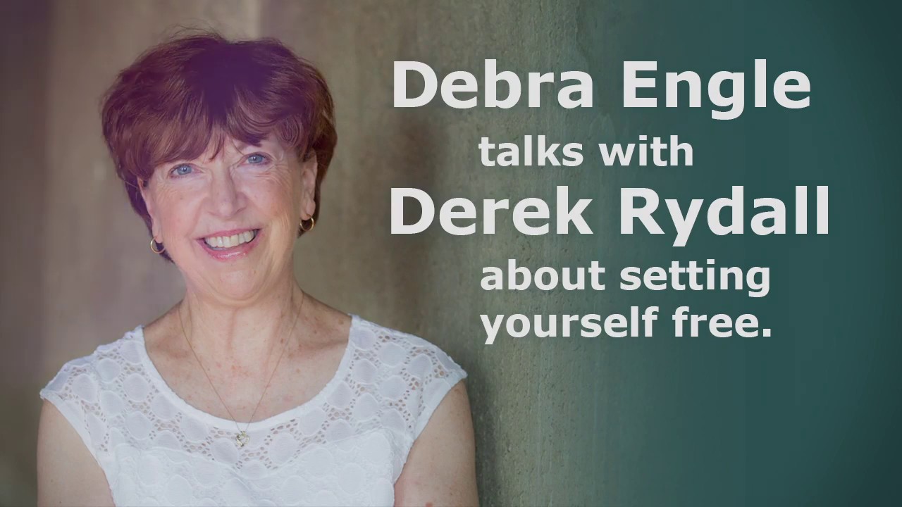 Debra Engle Talks to Derek Rydall About Setting Yourself Free - YouTube