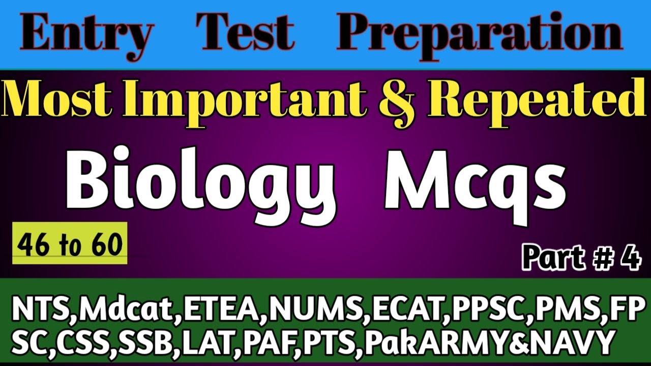 All Entry Test Biology Mcqs For NTS,MDCAT,ETEA,NUMS, ECAT,PPSC,PMS,FPSC ...