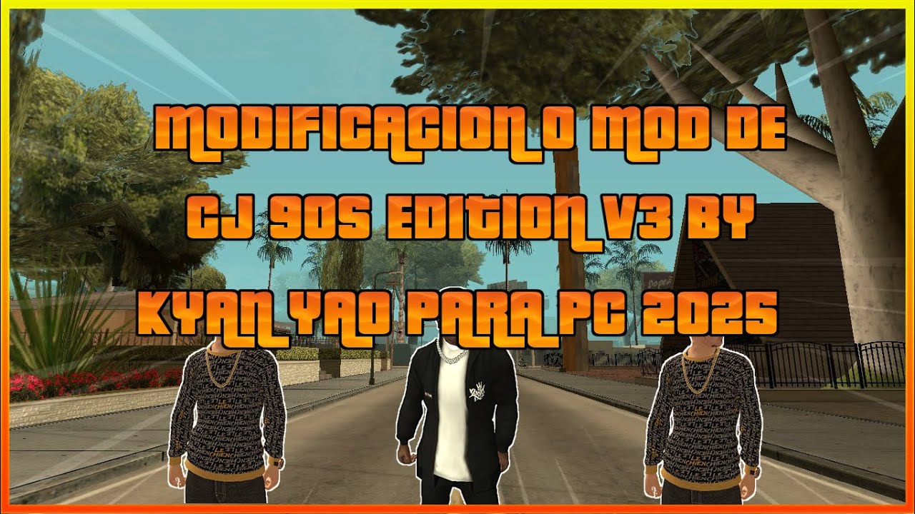 MOD O MODIFICACIÓN DE CJ 90s EDITION V3 BY TIO KAYN YAO PC X ARTURO LQ ...