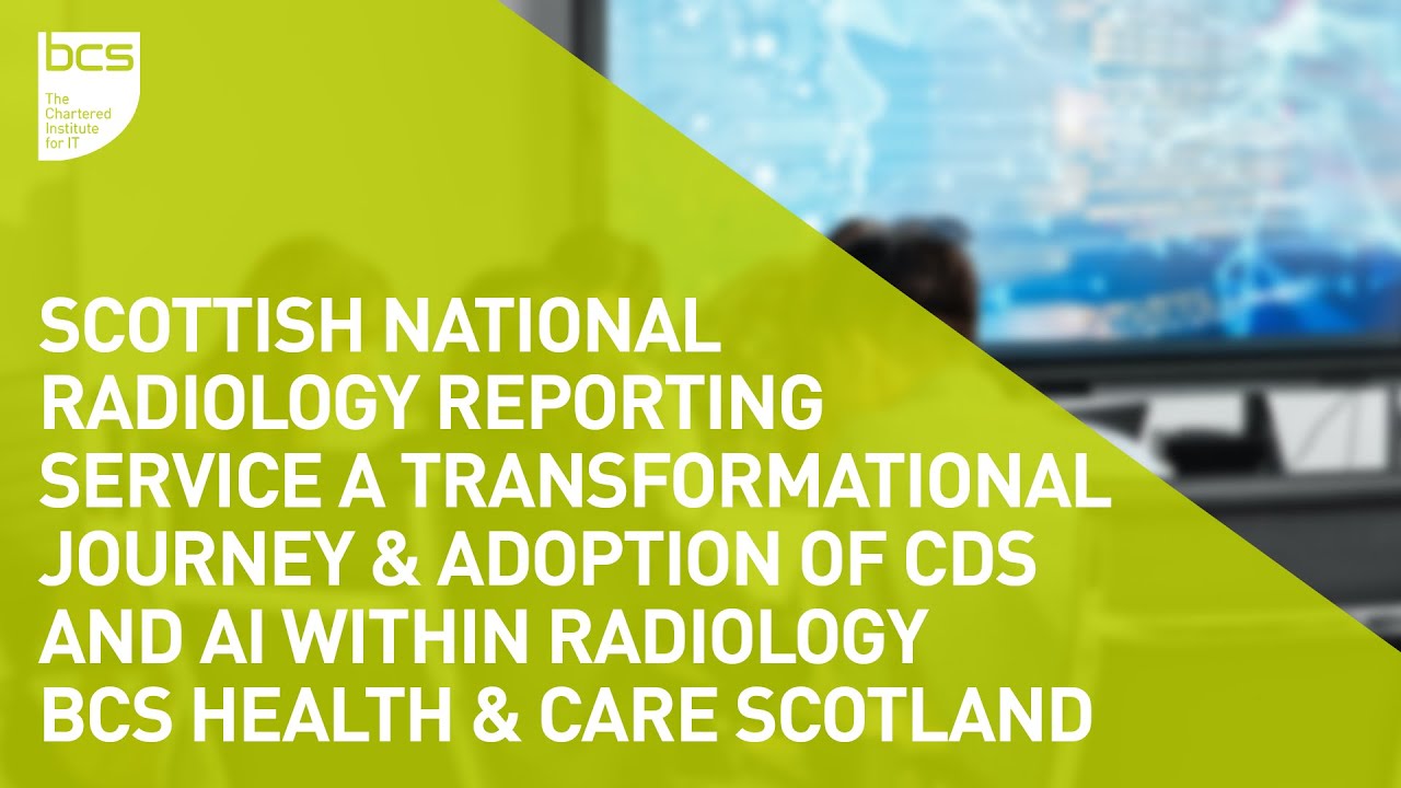 Scottish National Radiology Reporting Service | BCS Health & Care ...
