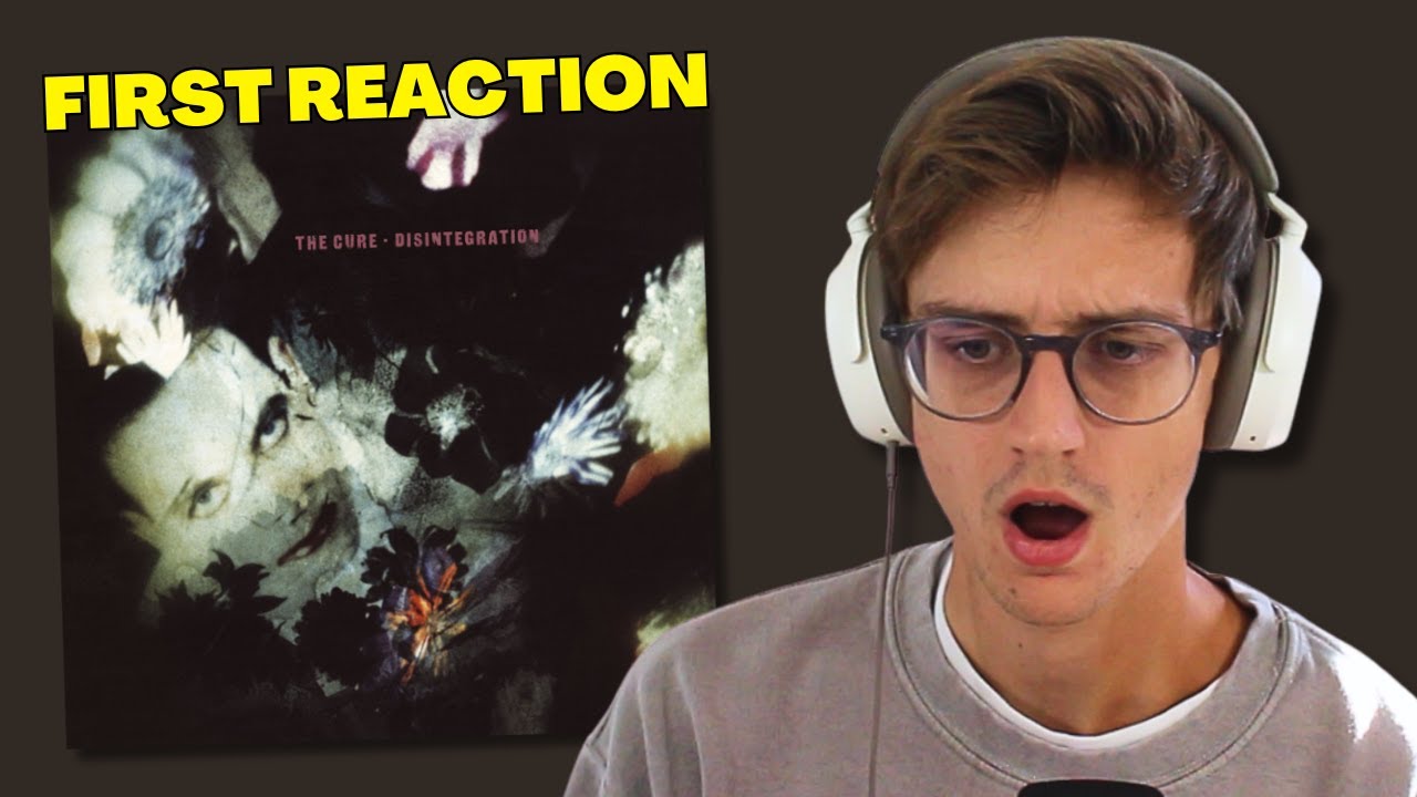 First Reaction to The Cure - Disintegration - YouTube
