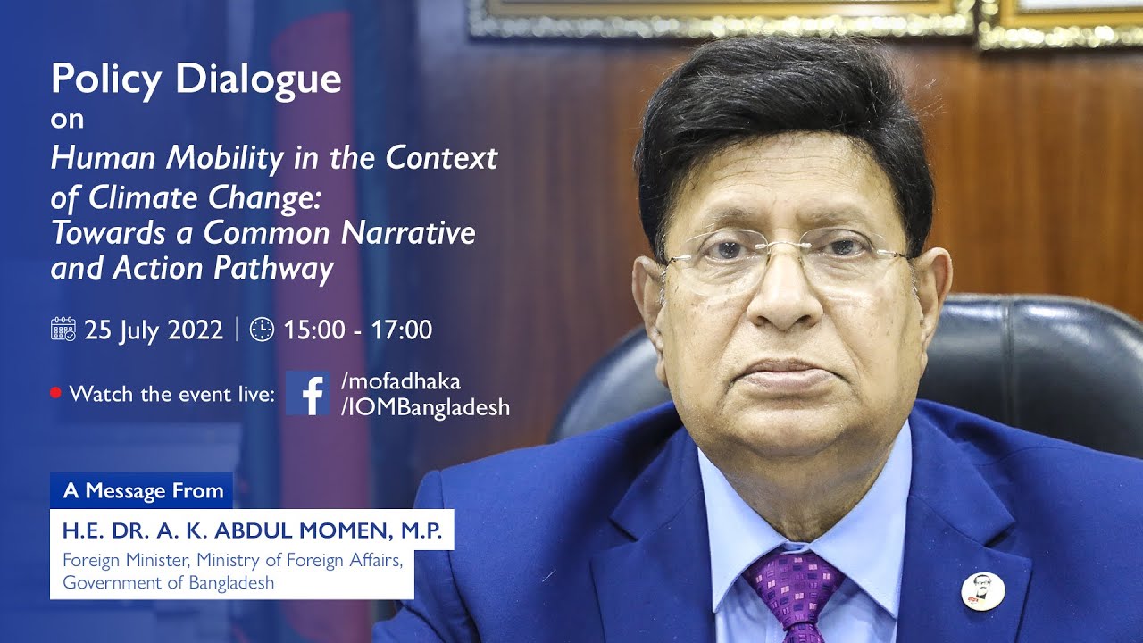 Dr. A. K. Abdul Momen shares his perspective on climate migration - YouTube