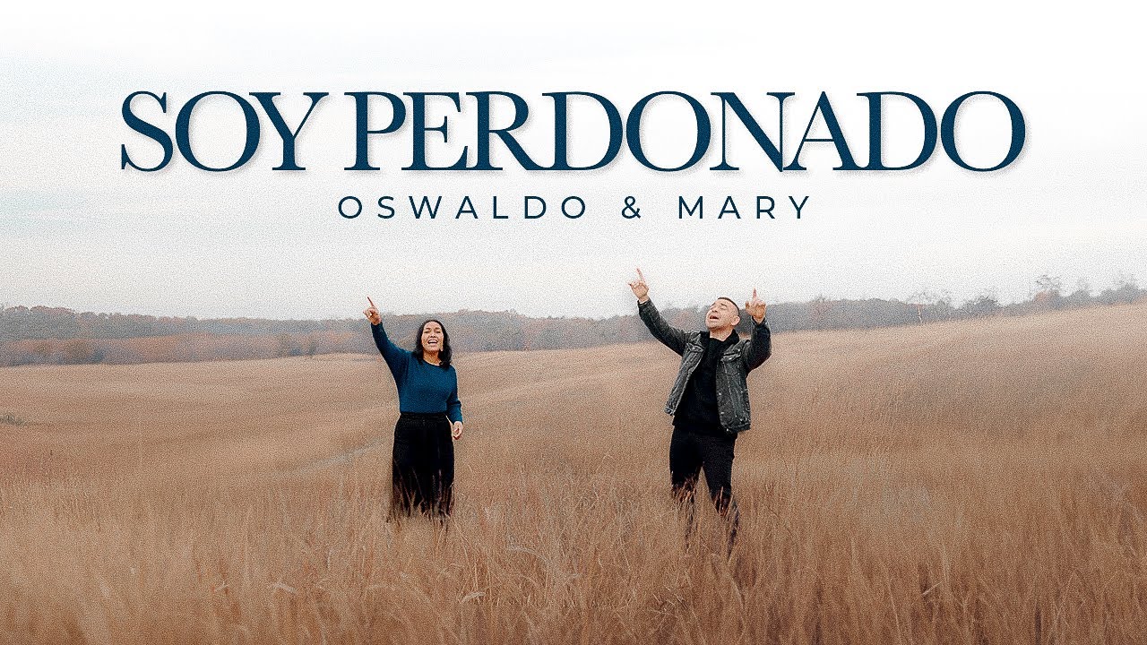 ''Soy Perdonado'' Oswaldo & Mary - YouTube