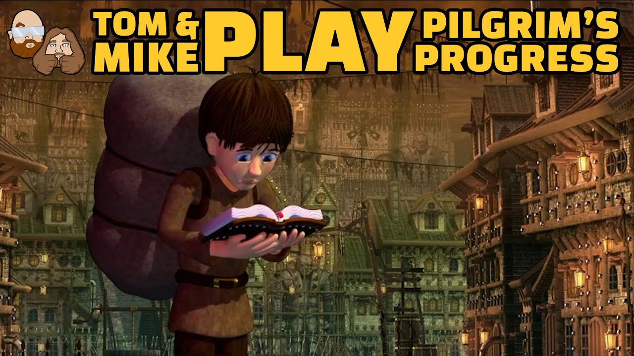 Tom & Mike Play The Pilgrim's Progress - YouTube