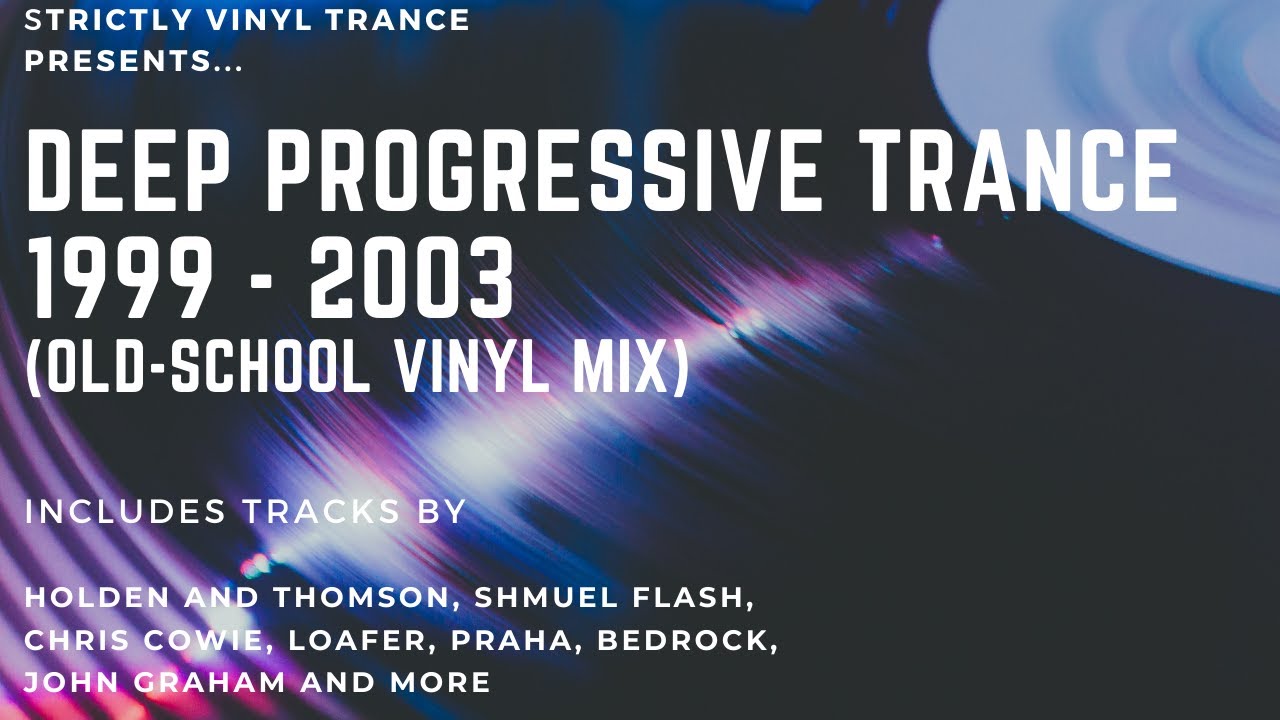 Deep Progressive Trance 1999 - 2003 (Old-School Vinyl Mix) - YouTube