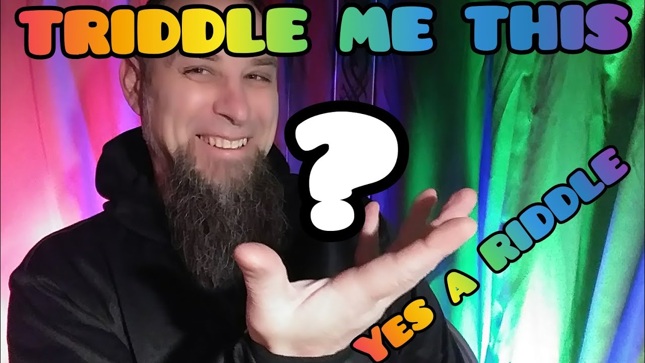 TRIDDLE ME THIS / yes a riddle - YouTube