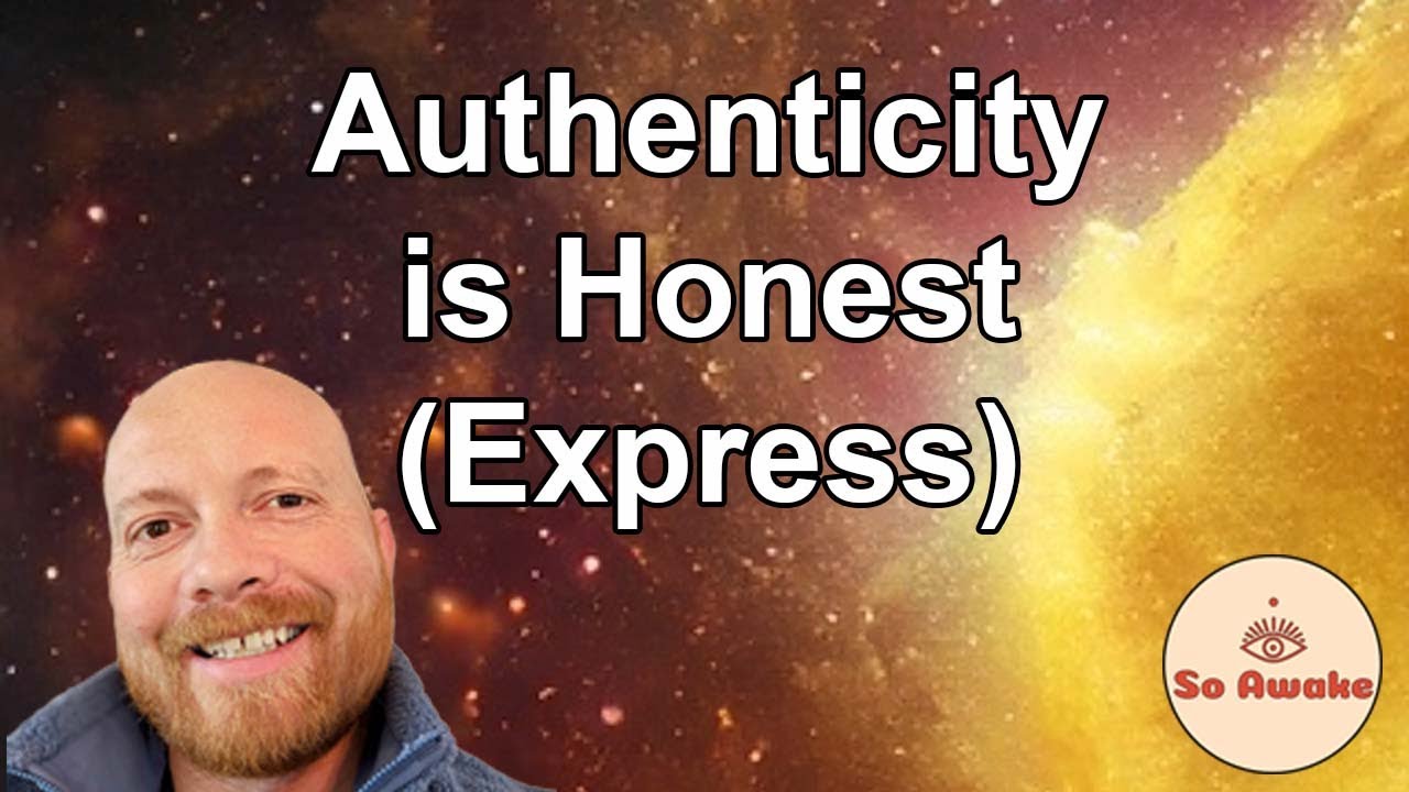 Authenticity = Honesty (#1 of 6 Aspects) #nonduality #awakening - YouTube