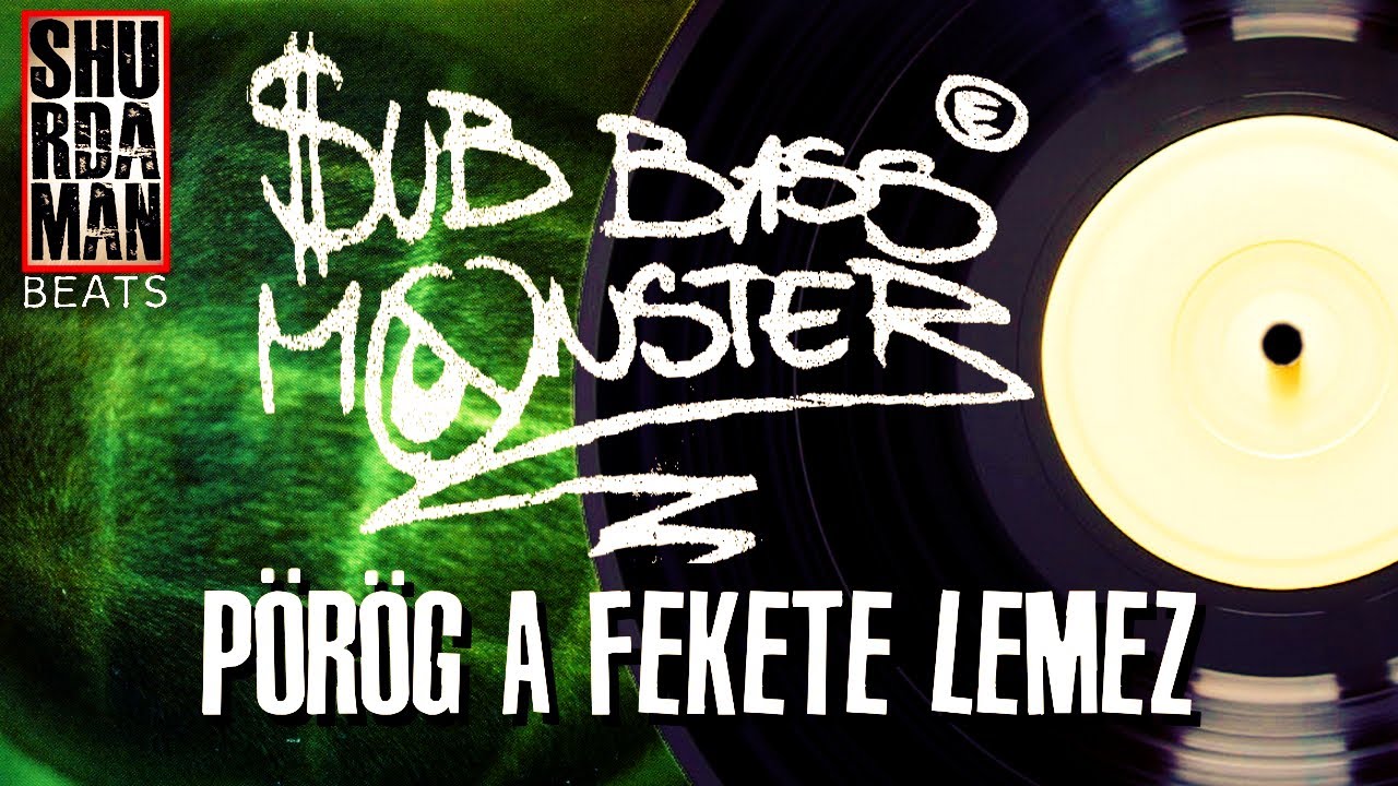SUB BASS MONSTER - PÖRÖG A FEKETE LEMEZ (SHURDAMANBEATS) REMIX 2023 ...