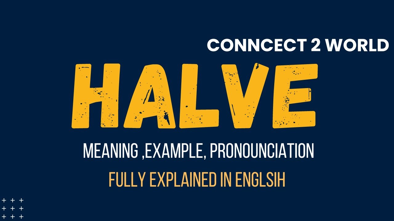 What Does halve Means || Meanings And Definitions With halve in ENGLISH ...