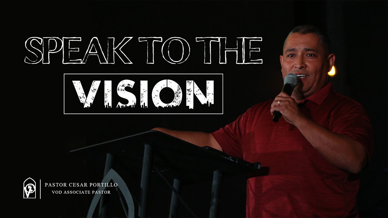 Speak to the Vision: Pastor Cesar Portillo - YouTube