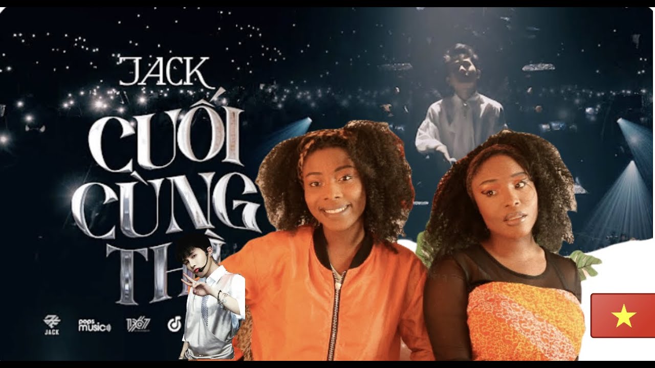 Jack - J97 | Cuối Cùng Thì | Special Stage Video REACTION [SISTER Nói ...