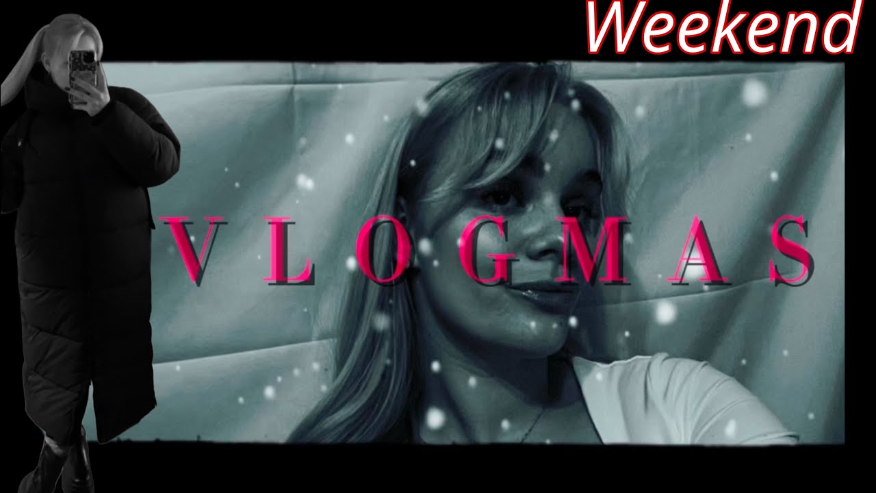 🎄VLOGMAS WEEKEND (poilsio savaitgalis, advento kalendorius) - YouTube