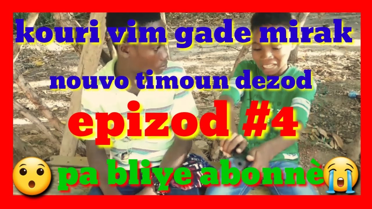 Nouvo timoun dezod [ epizod #4 ] - YouTube