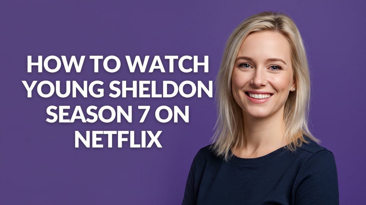 HOW TO WATCH YOUNG SHELDON SEASON 7 ON NETFLIX - Julia'sTutorials - YouTube
