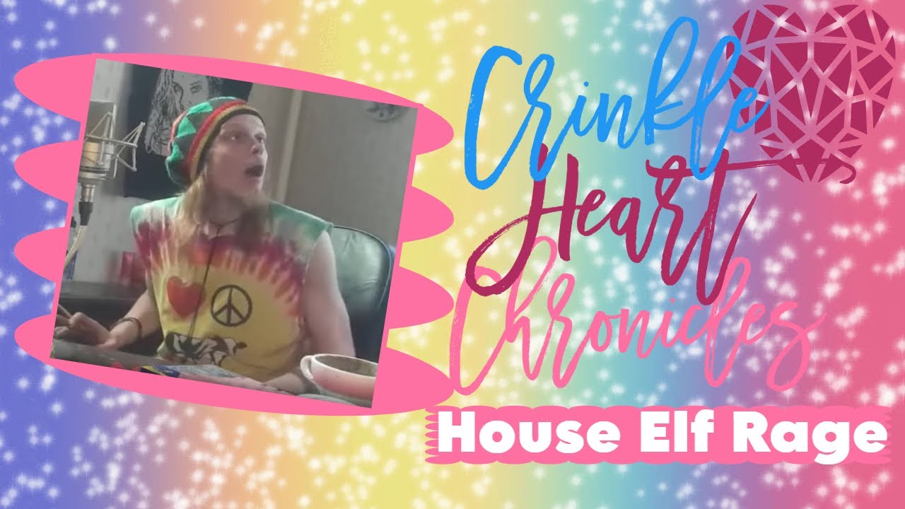 Crinkle Heart Chronicles: House Elf Rage - YouTube