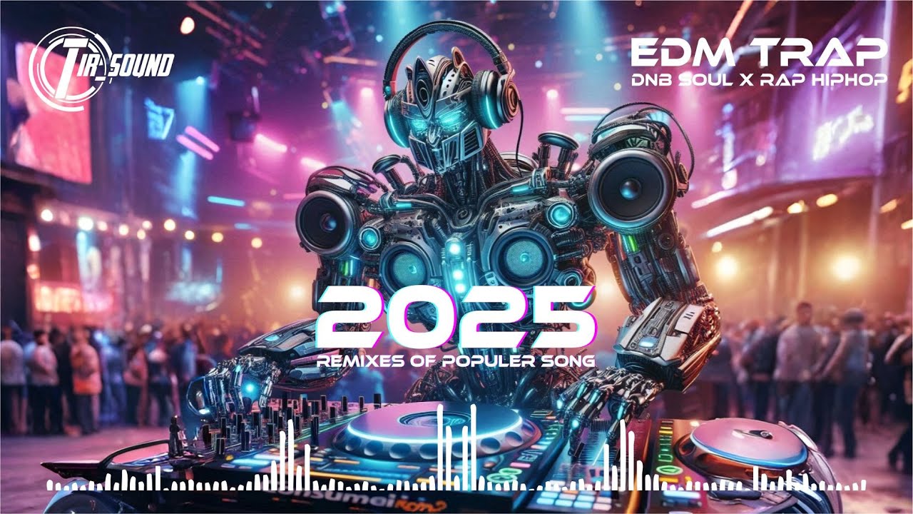 Best Music Mix 2025 🎧 EDM TRAP X DNB SOUL X RAP HIPHOP 🎧 Remixes of ...