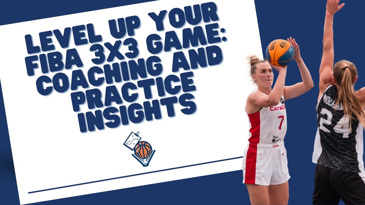 Level Up Your FIBA 3x3 Game: Coaching and Practice Insights - YouTube