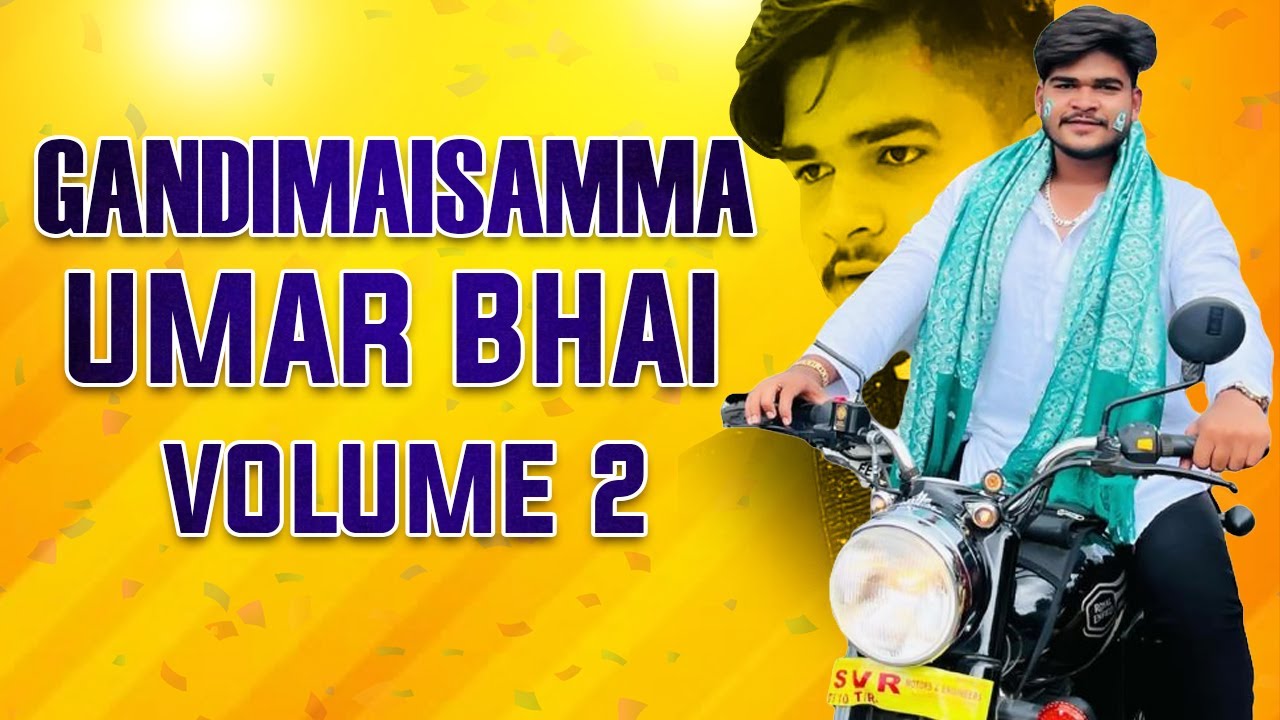 GANDIMAISAMMA UMAR BHAI VOLUME 2 - YouTube