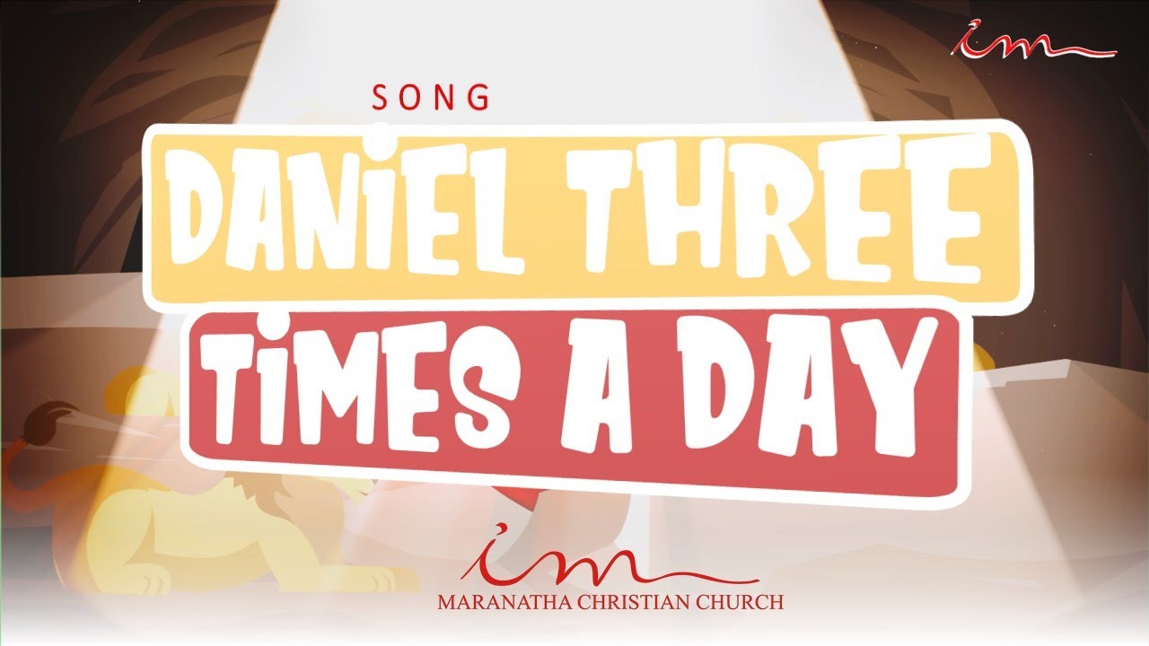 PRAISE SONG - Daniel three times a day (Daniel in the Lion’s Den ...
