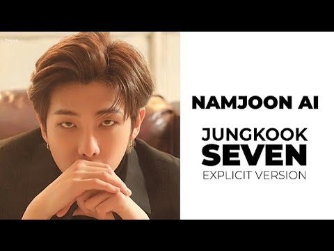Namjoon Ai - Jungkook Seven[ Explicit ver] - YouTube