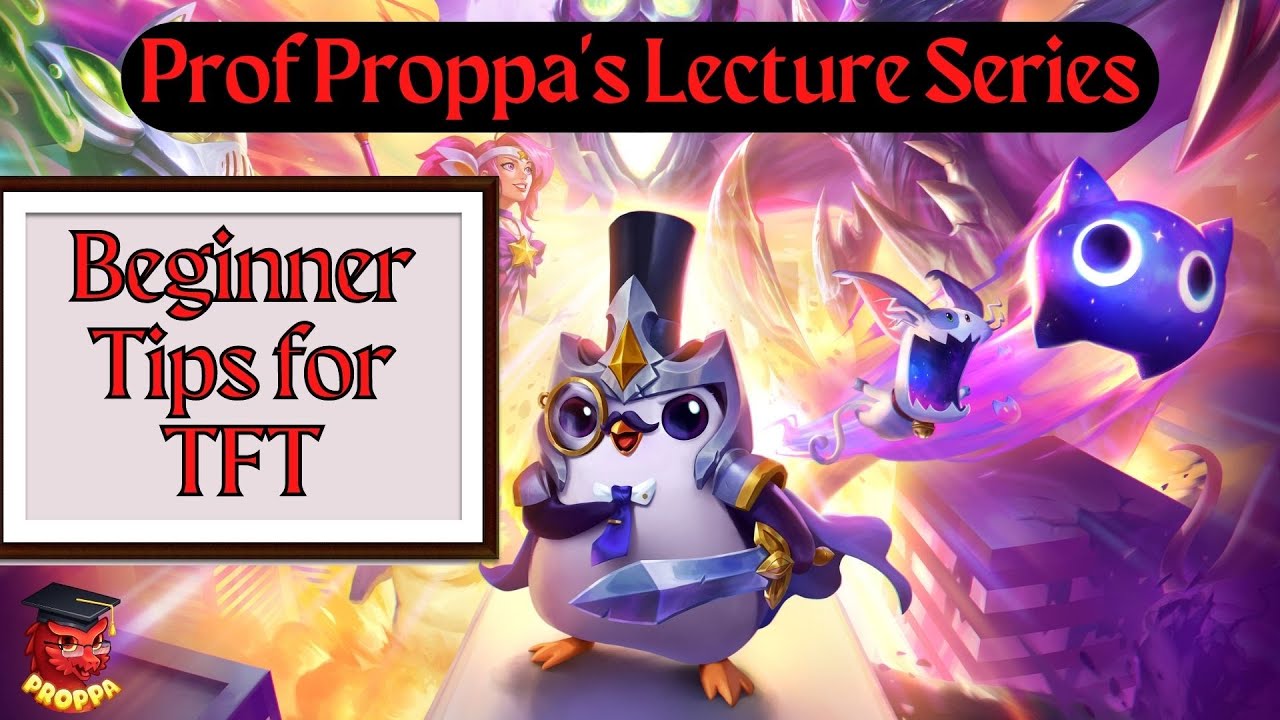 Beginner Tips to Playing TFT (Professor Proppa's Lecture Series) - YouTube