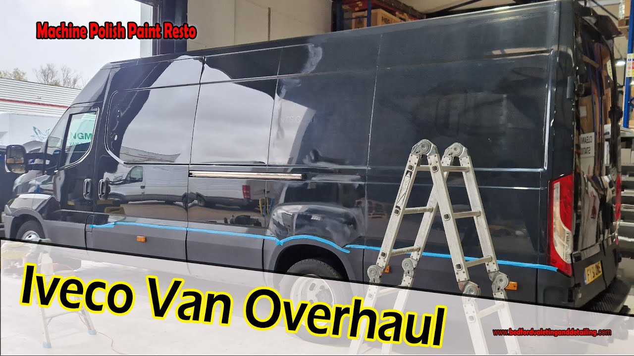 Iveco Van Paint Restoration Valet & Machine Polish - YouTube