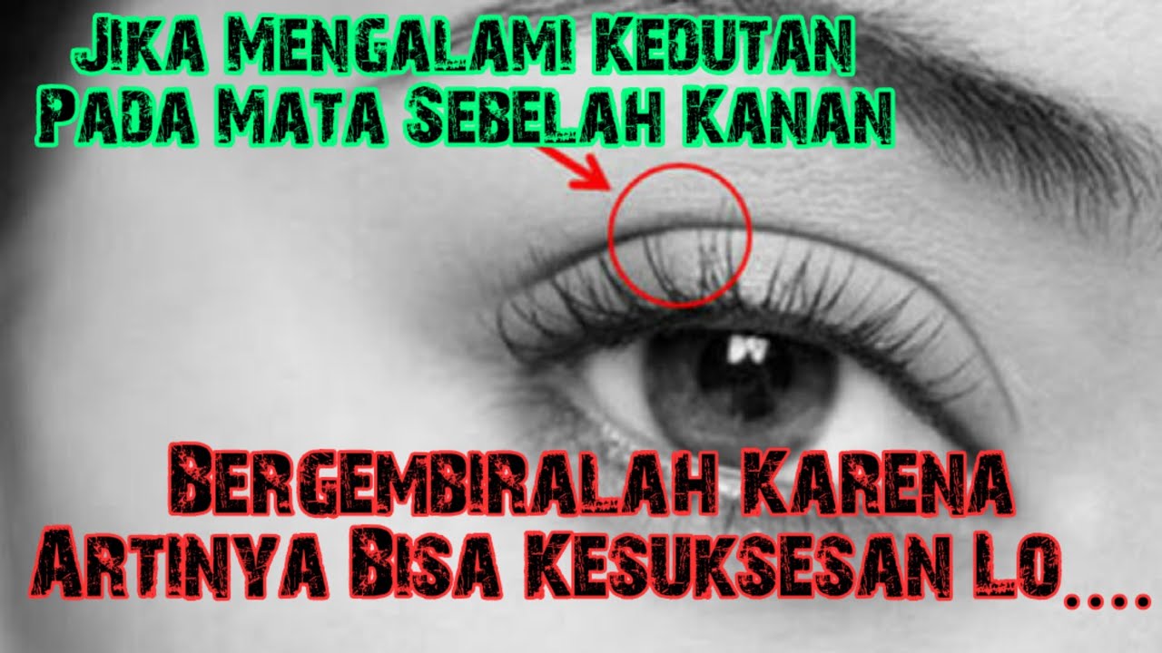 5 Arti Kedutan Mata Kanan Nomor 4 Mengerikan | Mitos Kedutan Mata Kanan ...