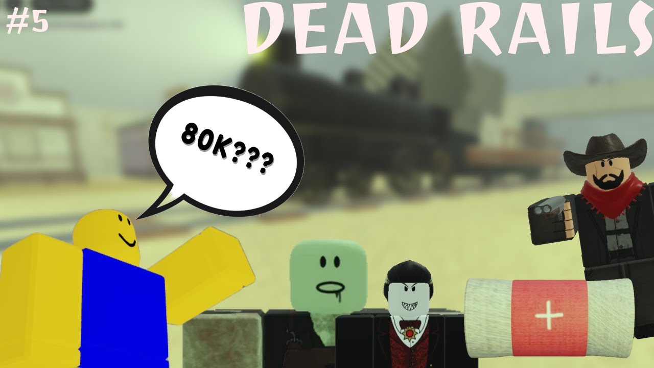 Will I Reach 80k? (Dead Rails: Episode 5) - YouTube
