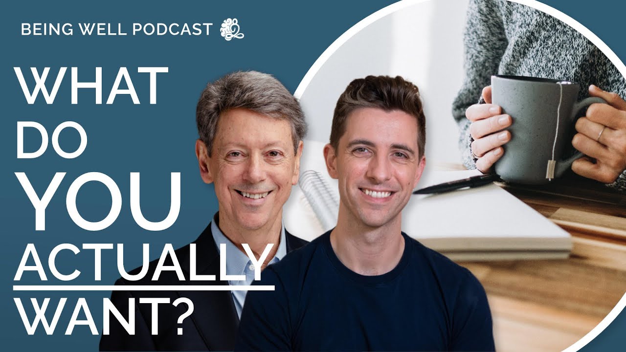 Discovering Your Wants and Needs | Being Well Podcast - YouTube