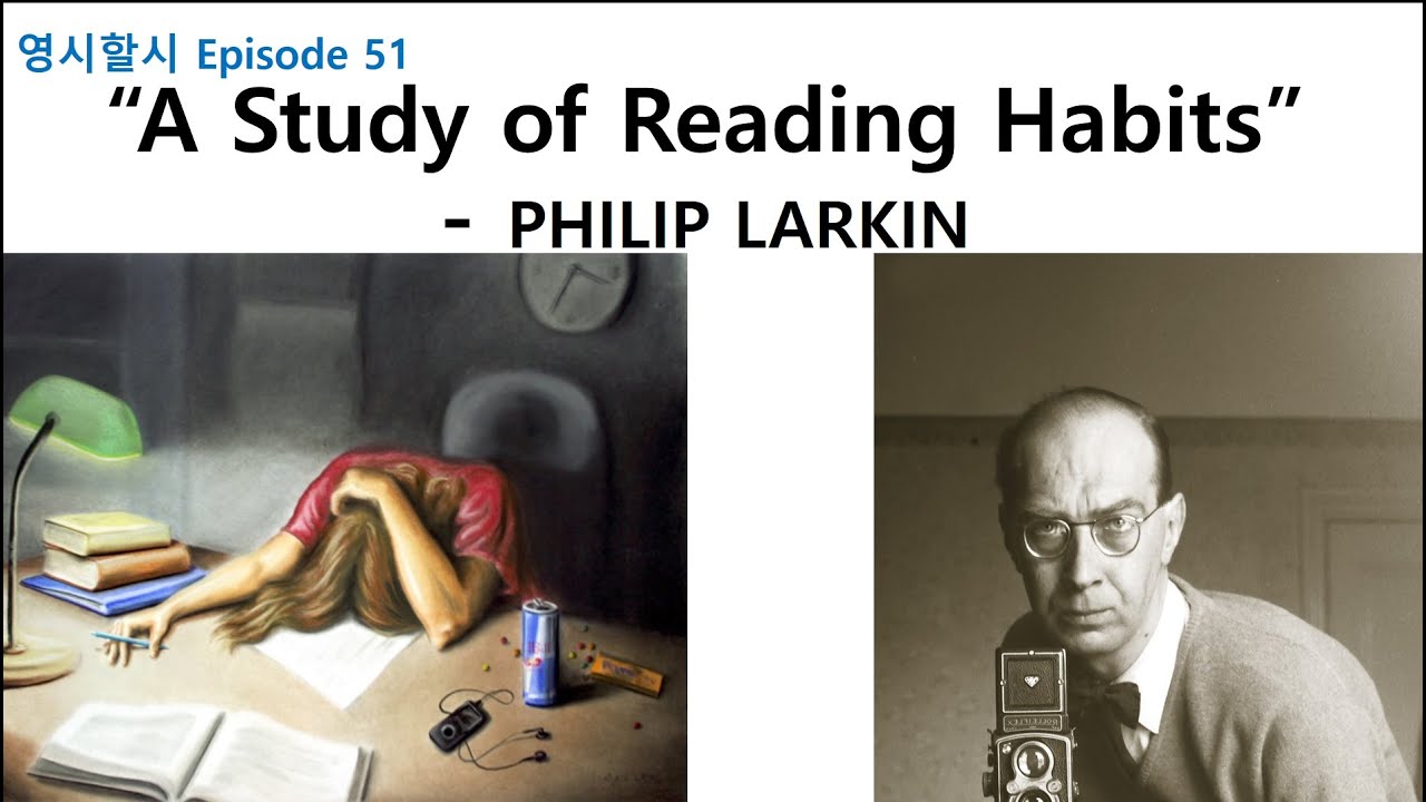 ep51-2. "A Study of Reading Habits"-PHILIP LARKIN. Sound&Sense p24 ...