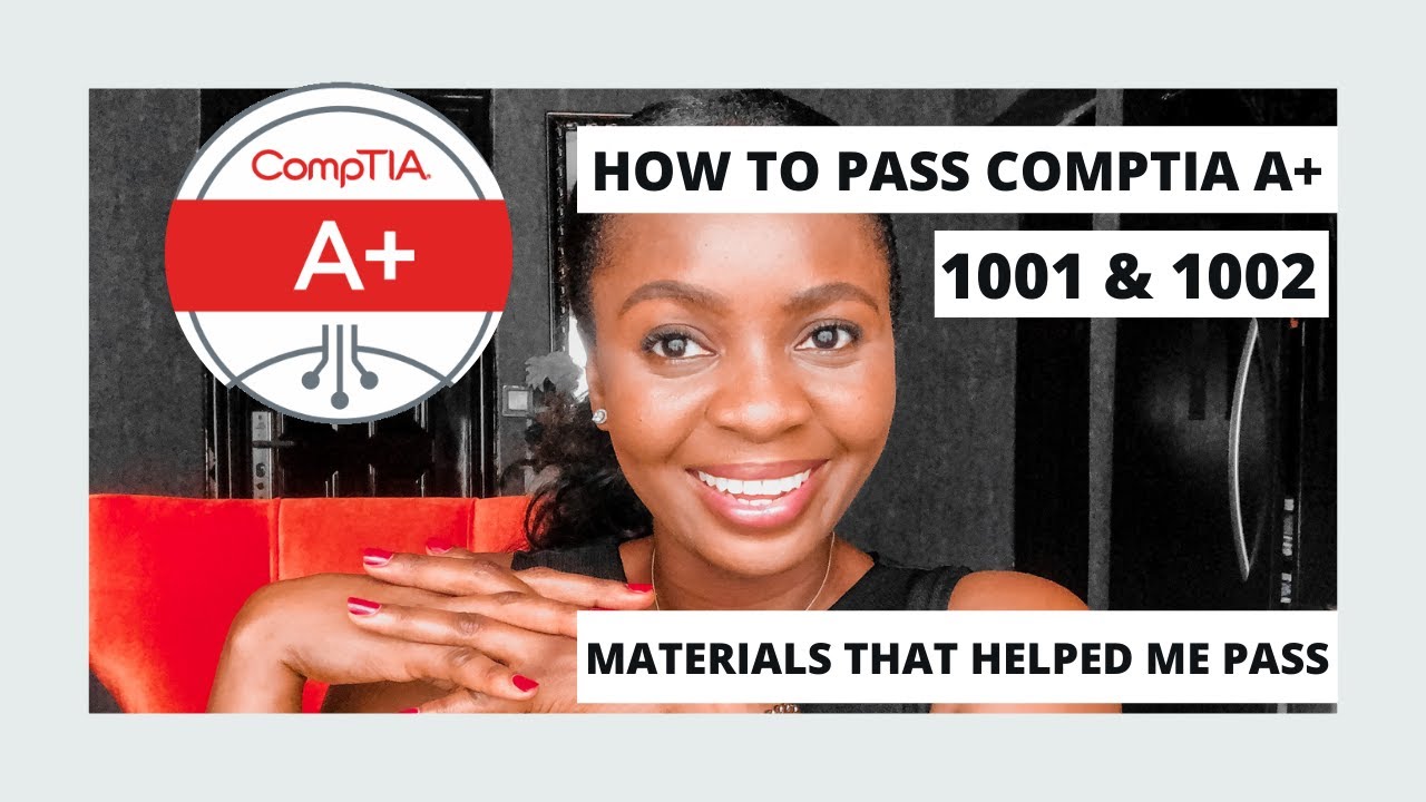 How To Pass The CompTIA A+ 1001 & 1002 | How I Passed CompTIA A+ Core 1 ...
