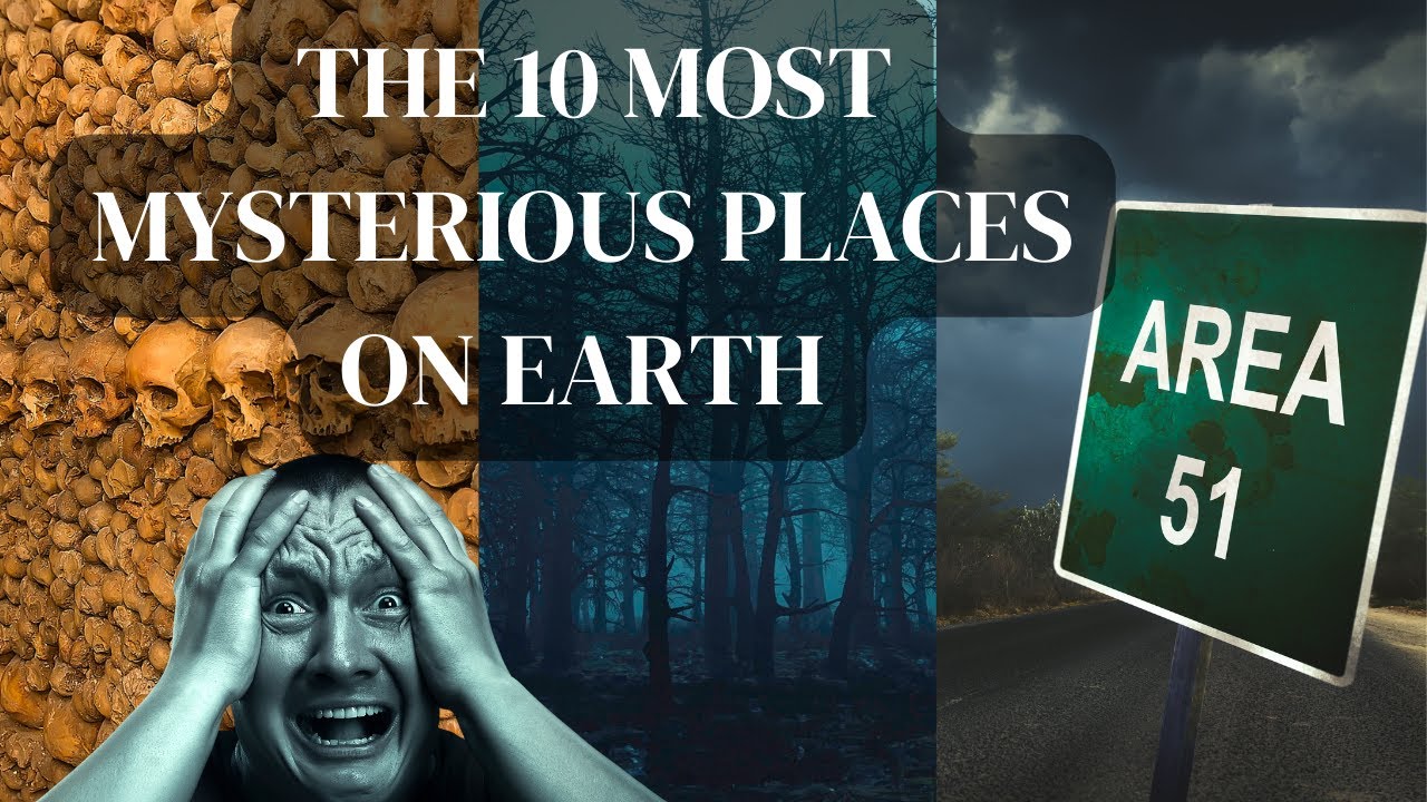 The 10 Most Mysterious Places on Earth (And Why YOU Should Dare to ...
