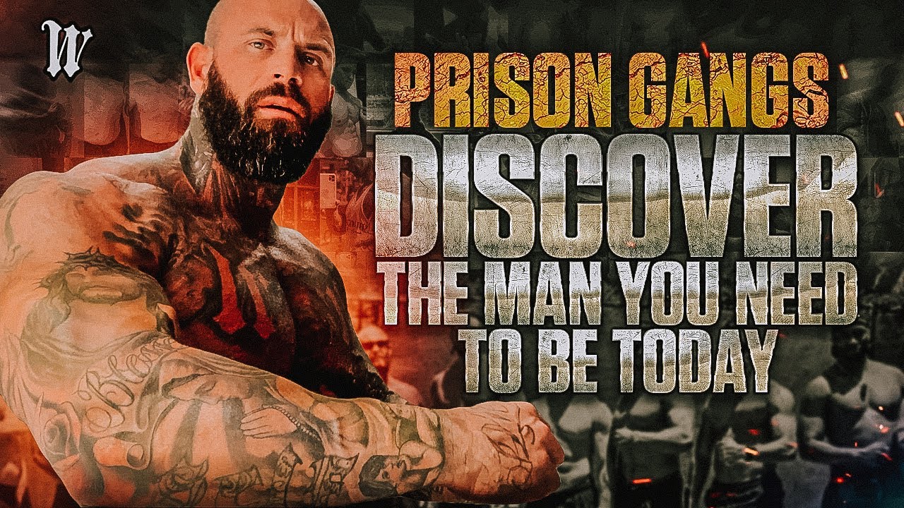 DISCOVER The Man You Need To Be Today!!! Prison Gangs - YouTube