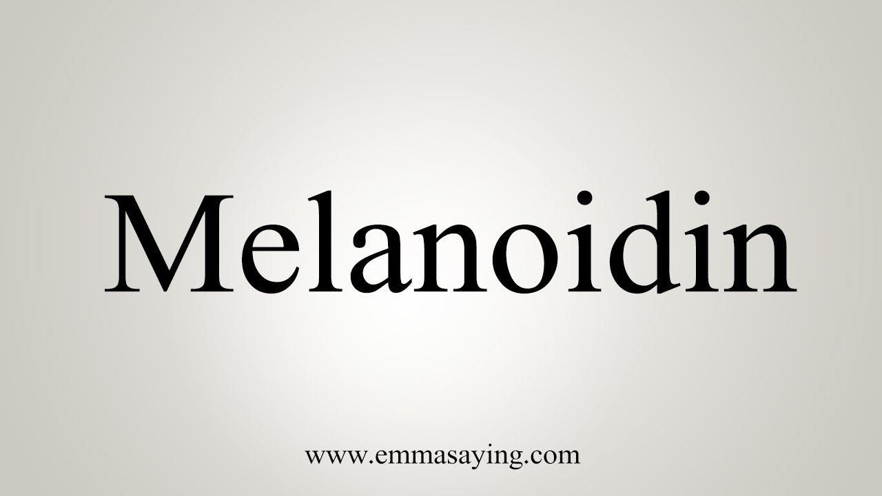 How To Say Melanoidin - YouTube