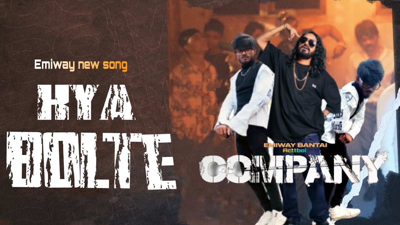 KYA BOLTE COMPANY | Emiway Bantai New Song | Company Full Song ...