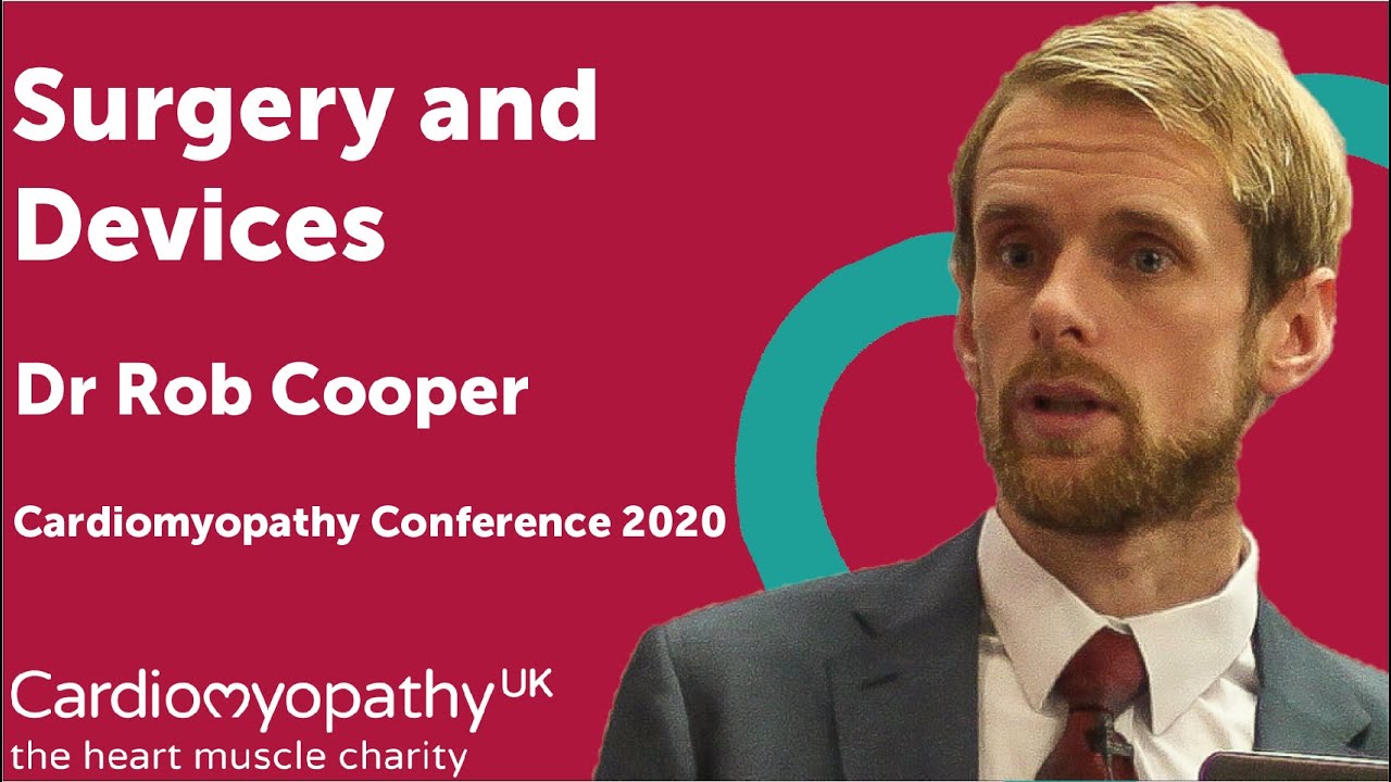 Cardiomyopathy Conference 2020 - Surgery and Devices - Dr Rob Cooper ...