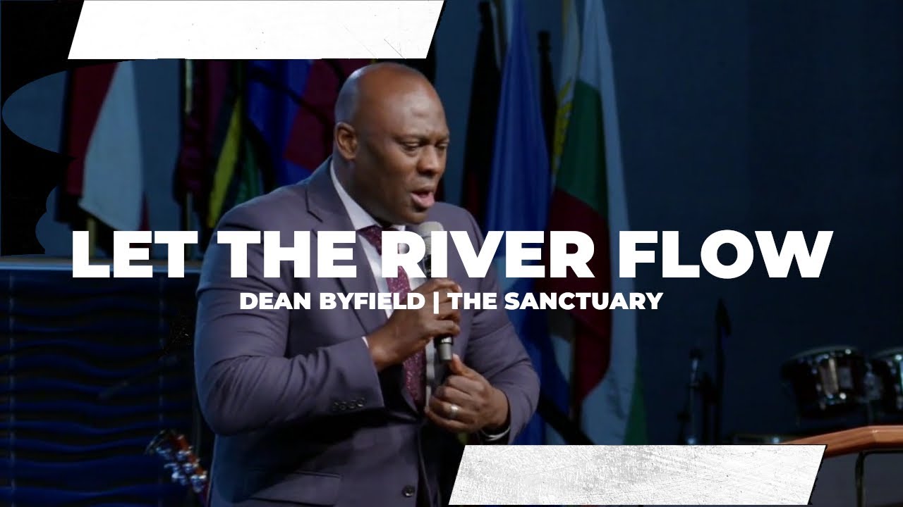 Let The River Flow | Sermon | Dean Byfield - YouTube