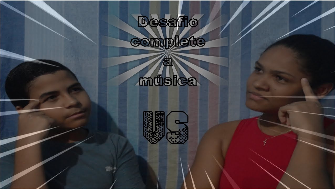 Desafio complete a música (1 VS 1 ) - EP: 3 -TEMP:1 (EMILY VIEIRA ...