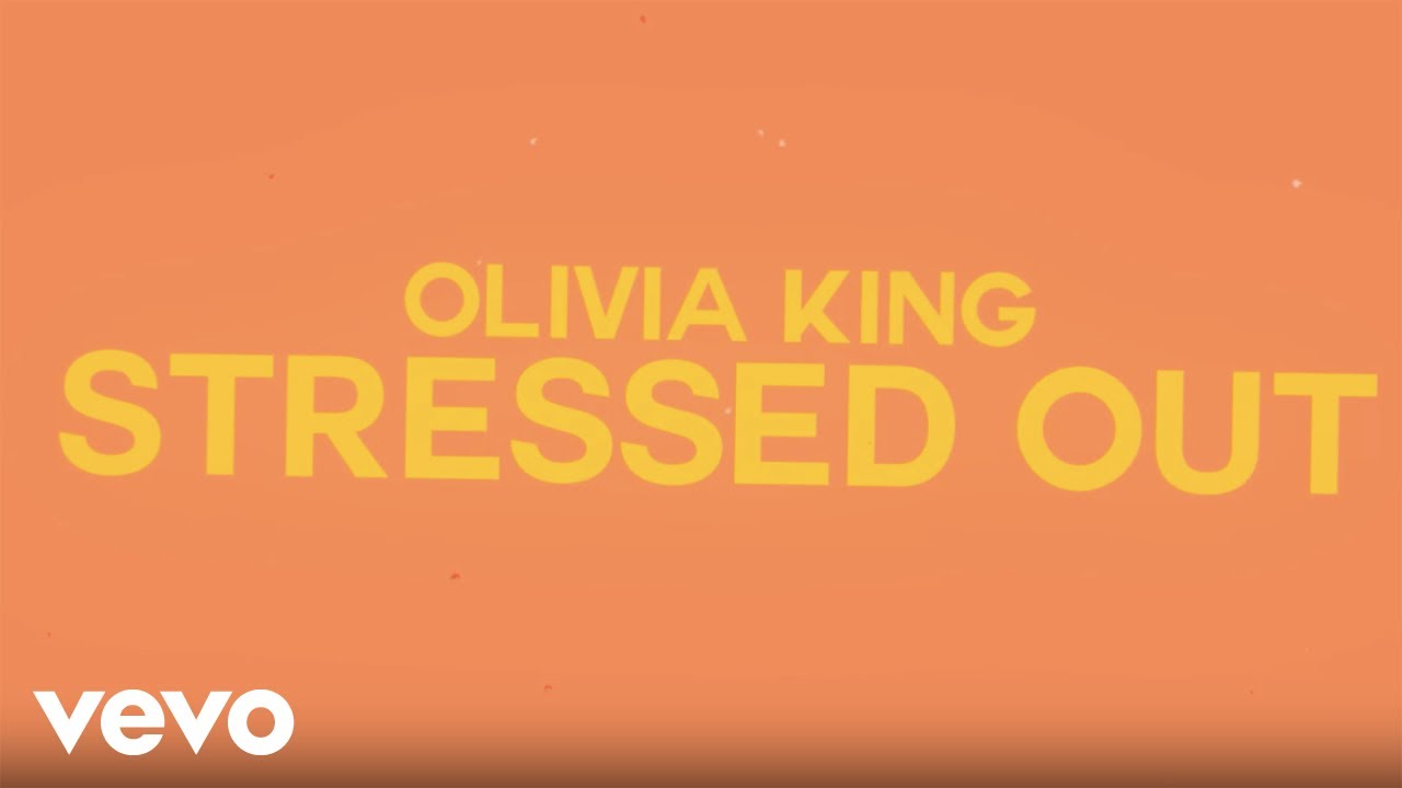 Olivia King - Stressed Out (Lyric Video) - YouTube