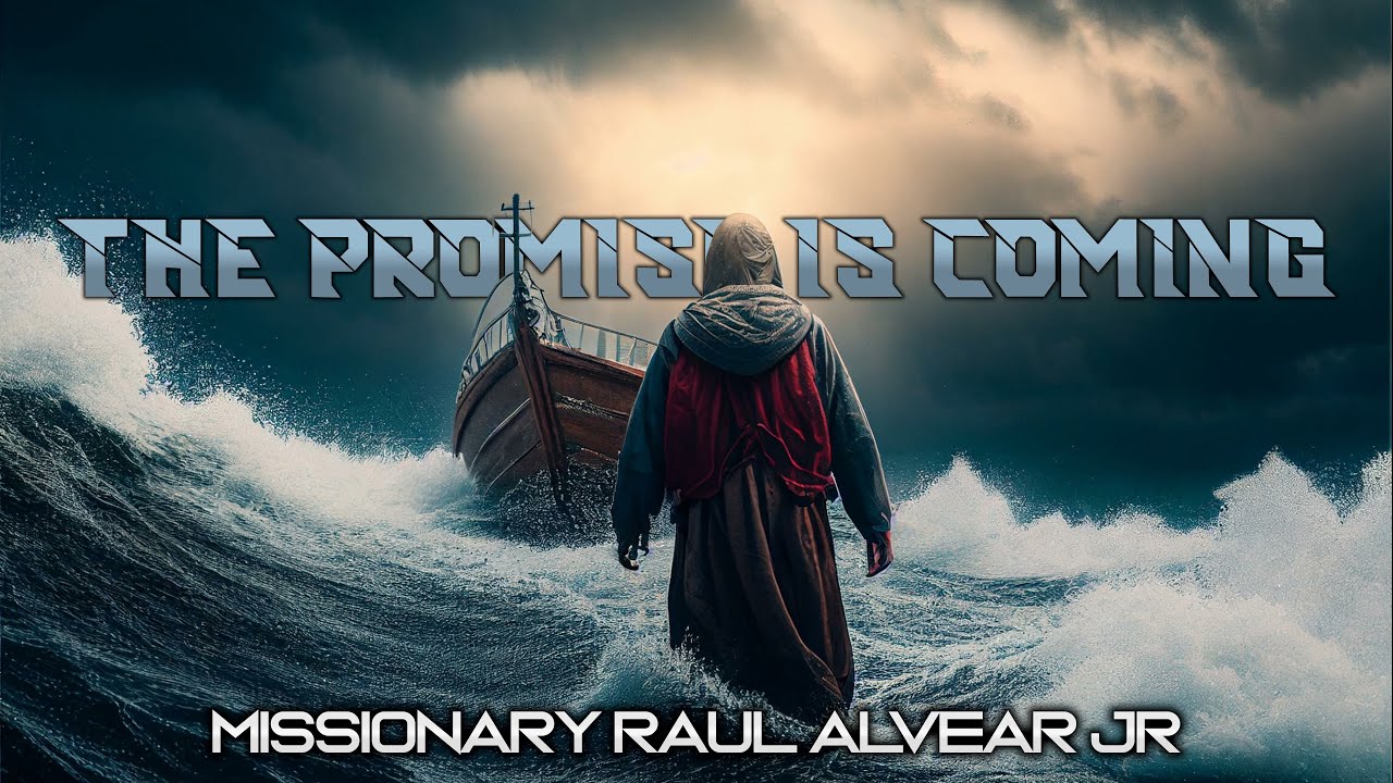 1.22.23 | "The Promise Is Coming" | Missionary Raul Alvear Jr - YouTube