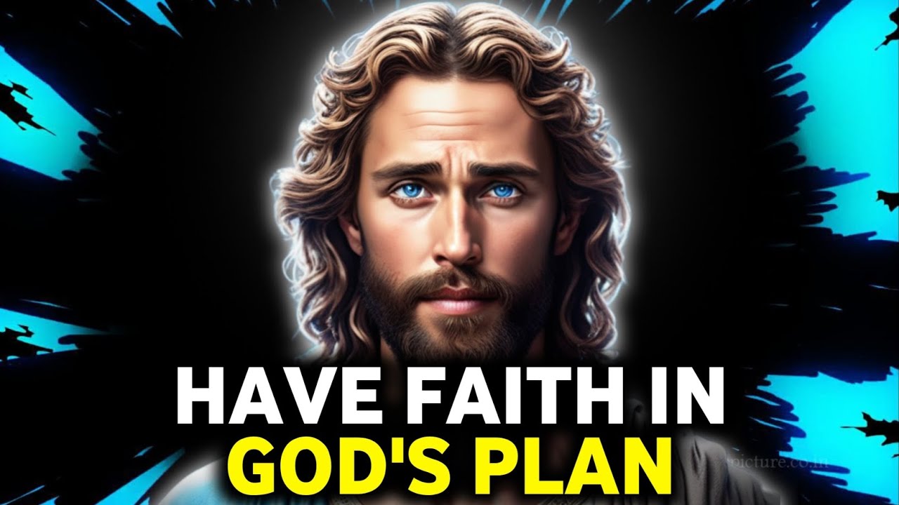 God's Message: HAVE FAITH INGOD'SPLAN | God Message Now | Holy ...