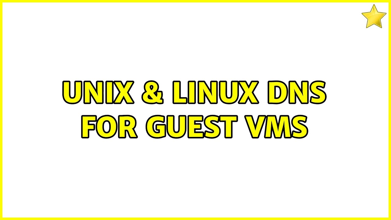 Unix & Linux: DNS for guest VMs (2 Solutions!!) - YouTube