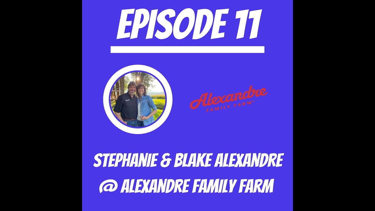 #11 - Stephanie & Blake Alexandre @ Alexandre Family Farm - YouTube