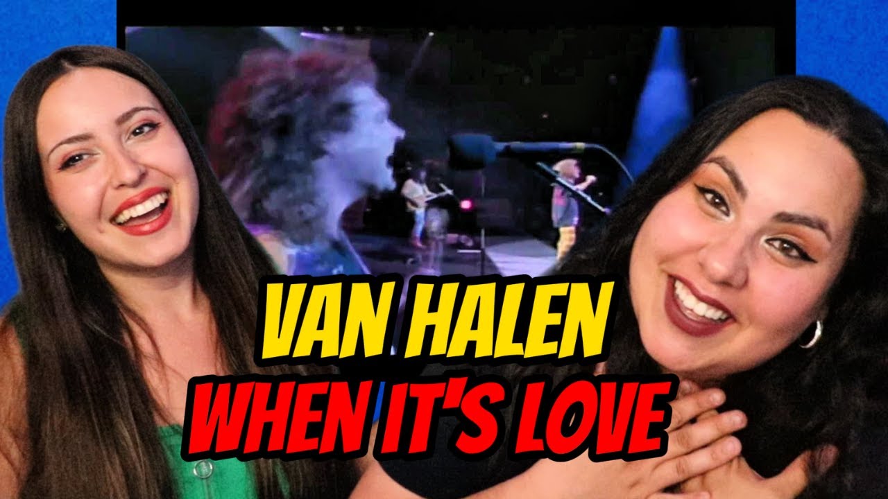 First TIME Hearing Van Halen - When It's Love !!! | Two Sisters REACT - YouTube
